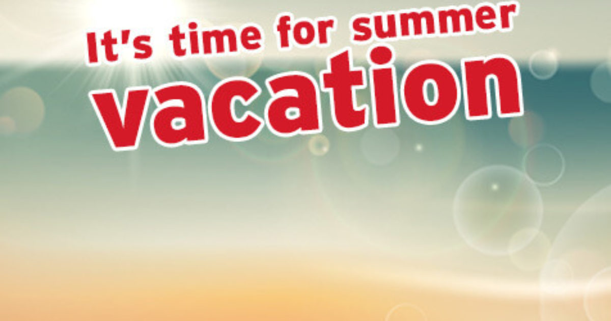 It’s time for summer vacation! | Drainvac